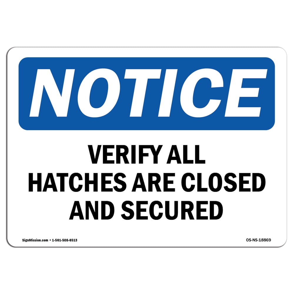 OSHA Notice Signs - Verify All Hatches Are Closed And Secured Sign ...