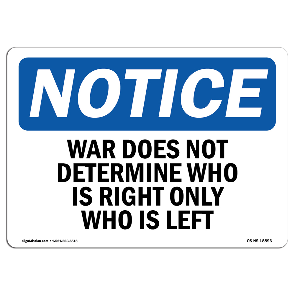 OSHA Notice Signs - War Does Not Determine Who Is Right Only | Decal ...