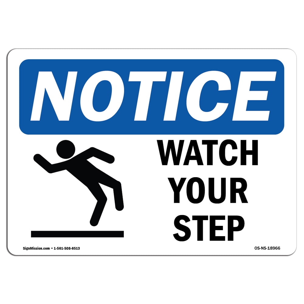 OSHA Notice Signs - Watch Your Step Sign With Symbol | Extremely ...