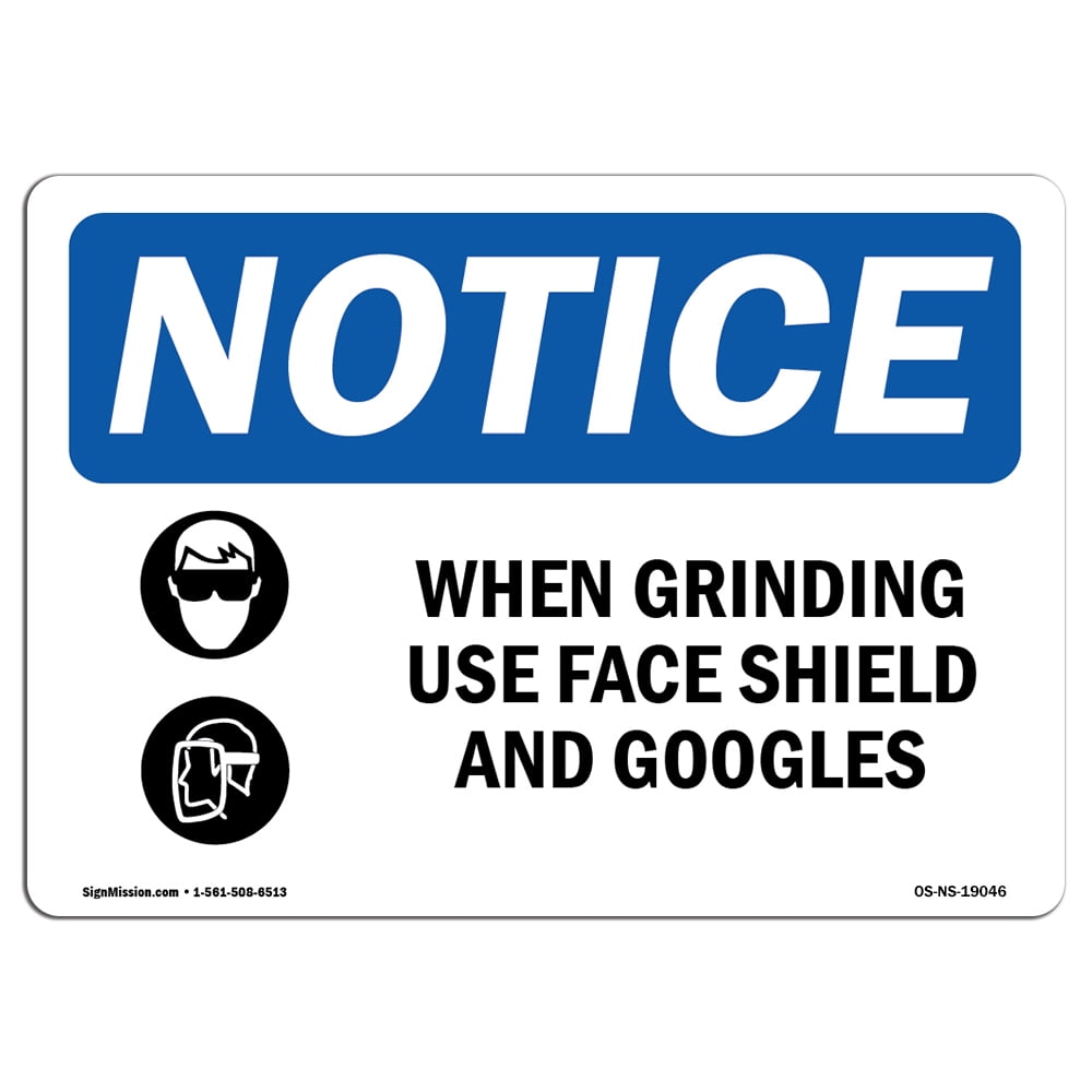 OSHA Notice Signs - When Grinding Use Face Shield Sign With Symbol ...