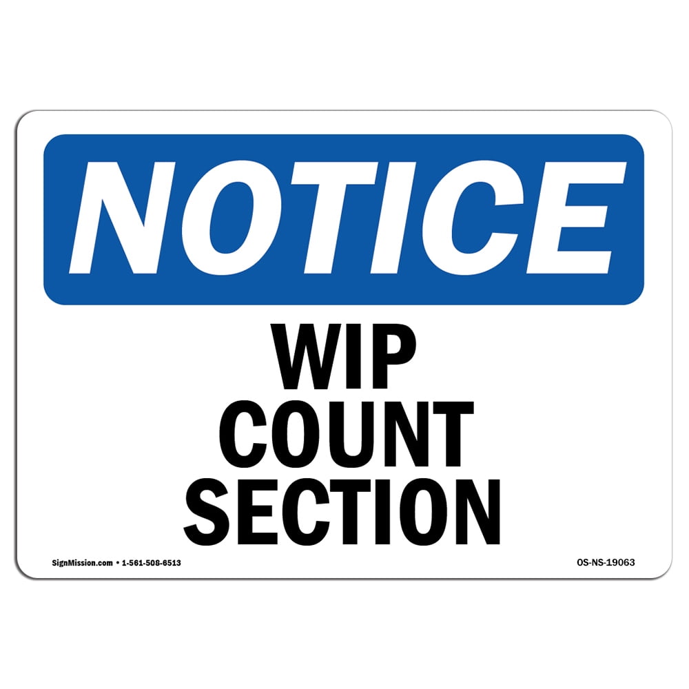 OSHA Notice Signs - Wip Count Section Sign | Extremely Durable Made in ...