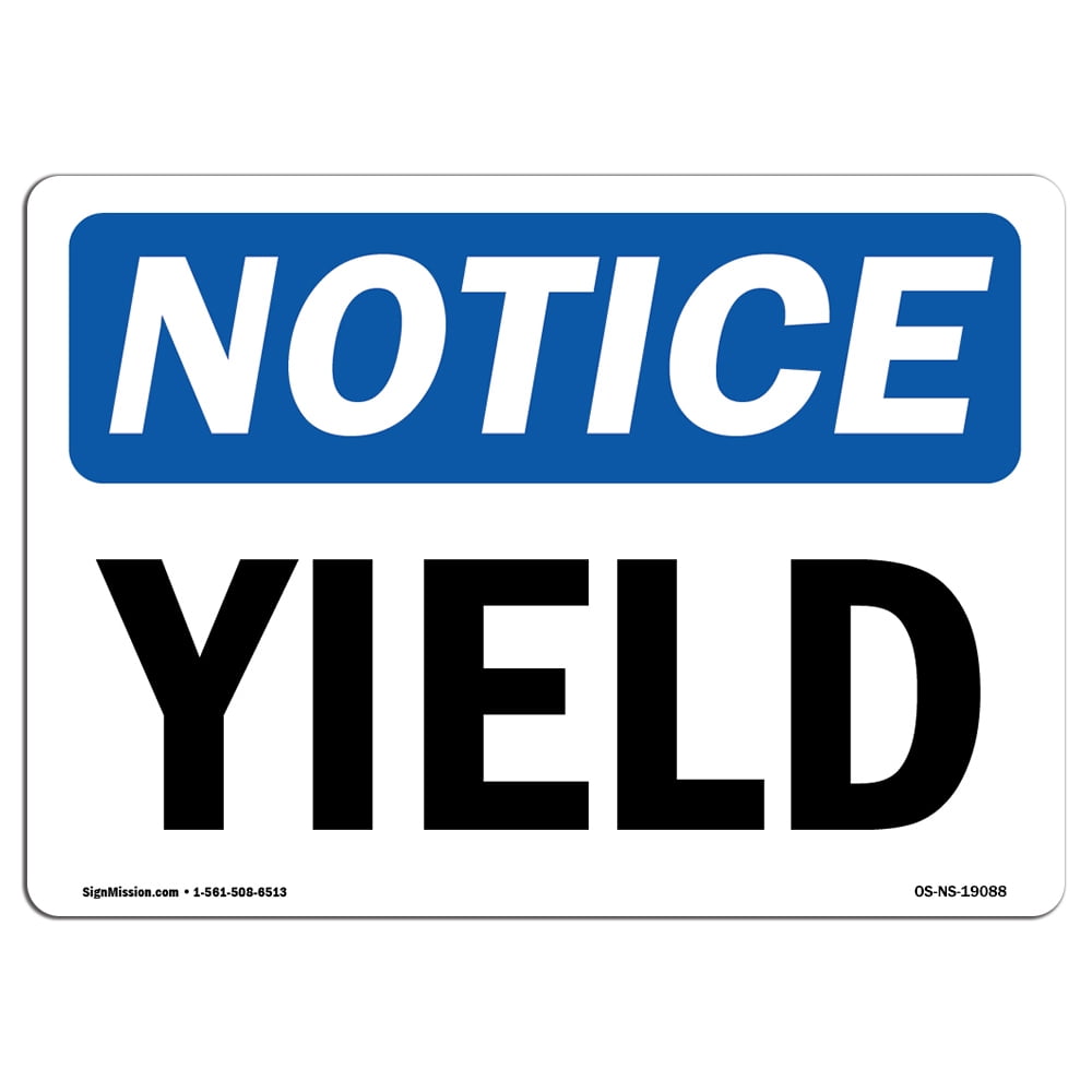 OSHA Notice Signs - Yield Sign | Extremely Durable Made in the USA ...
