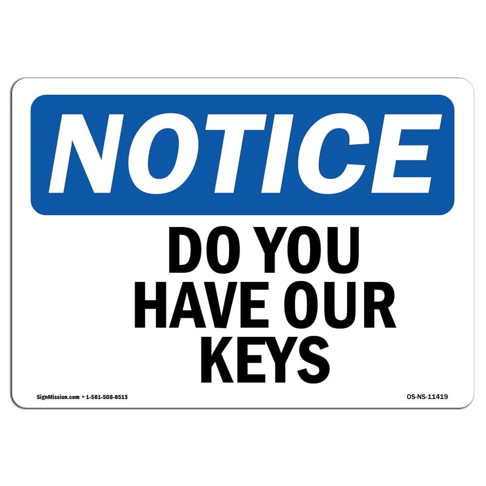 OSHA Notice Signs - Do You Have Our Keys Sign | Extremely Durable Made ...