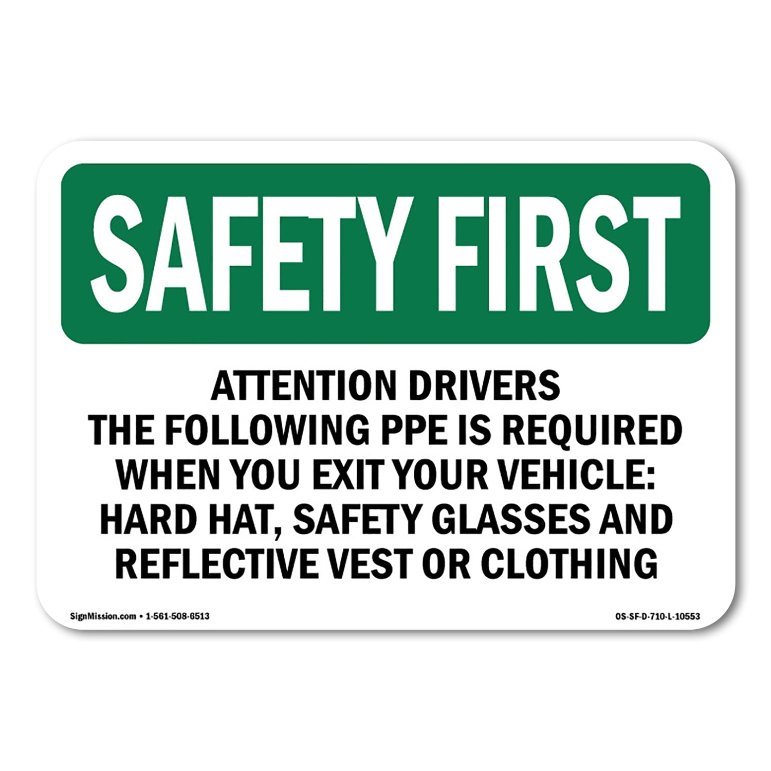 OSHA SAFETY FIRST Sign - Attention Drivers The Following PPE Is ...