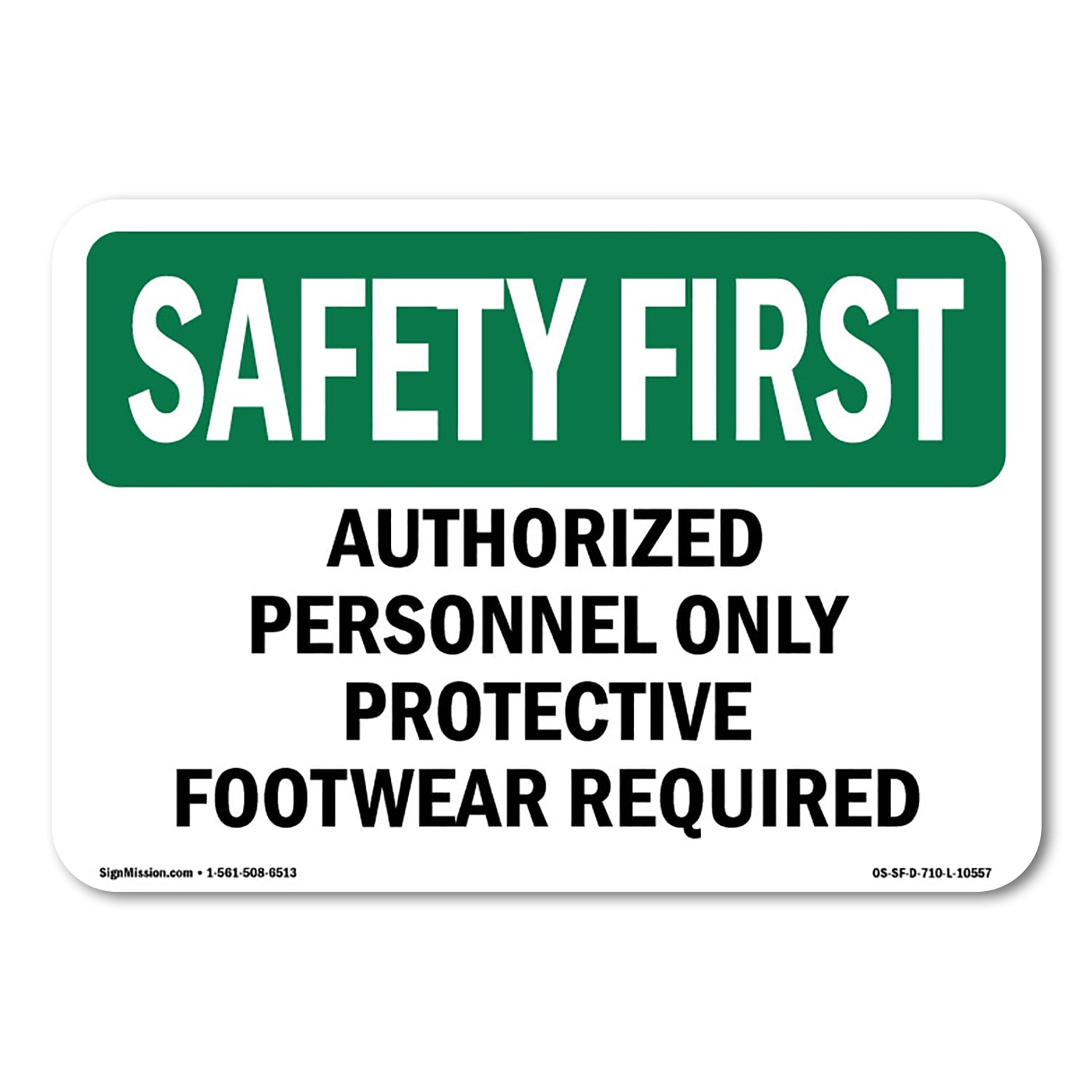 OSHA SAFETY FIRST Sign - Authorized Personnel Only Protective Footwear ...