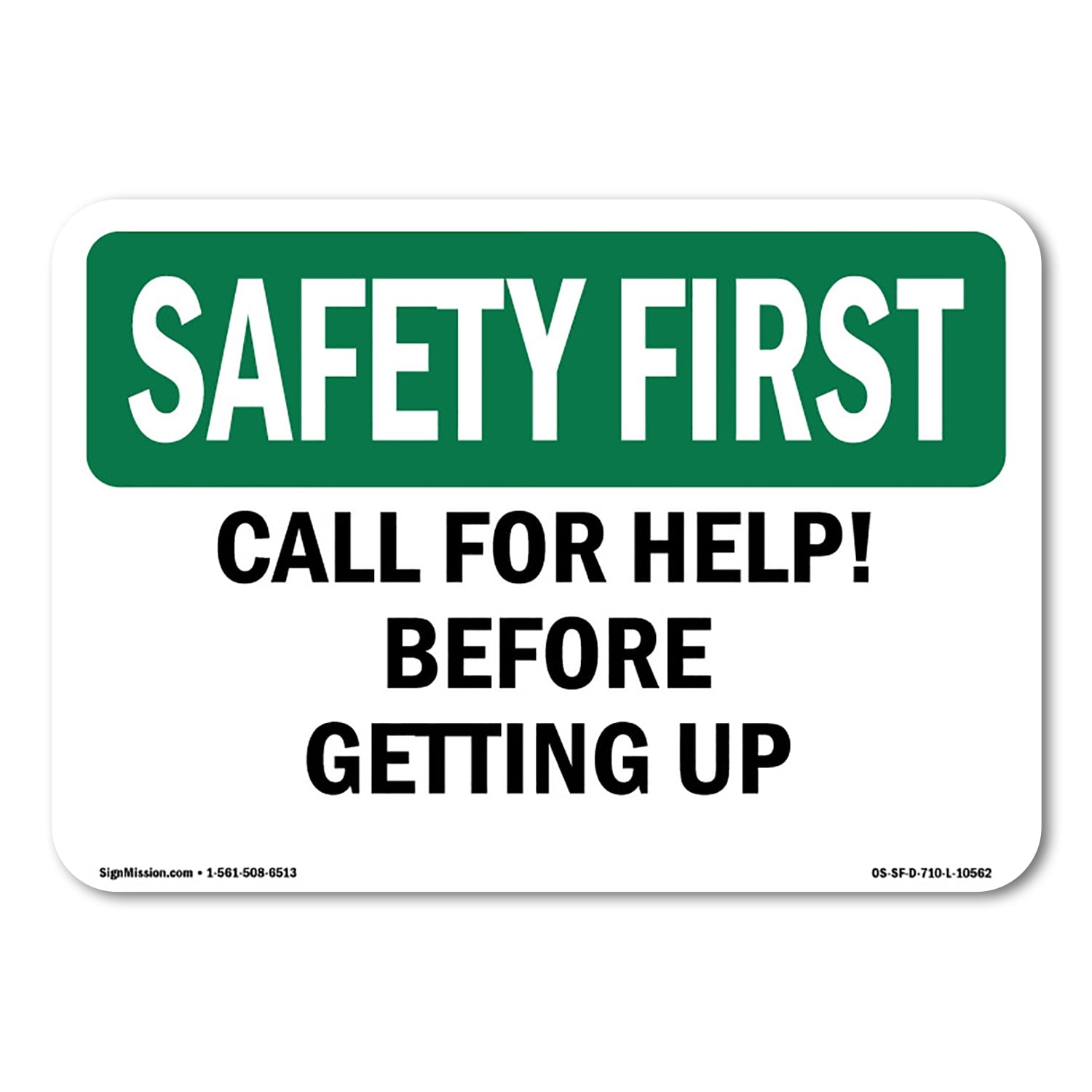 OSHA SAFETY FIRST Sign - Call For Help Before Getting Up | Plastic Sign ...