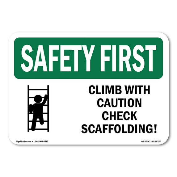 OSHA SAFETY FIRST Sign - Climb With Caution Check Scaffolding! | Decal ...