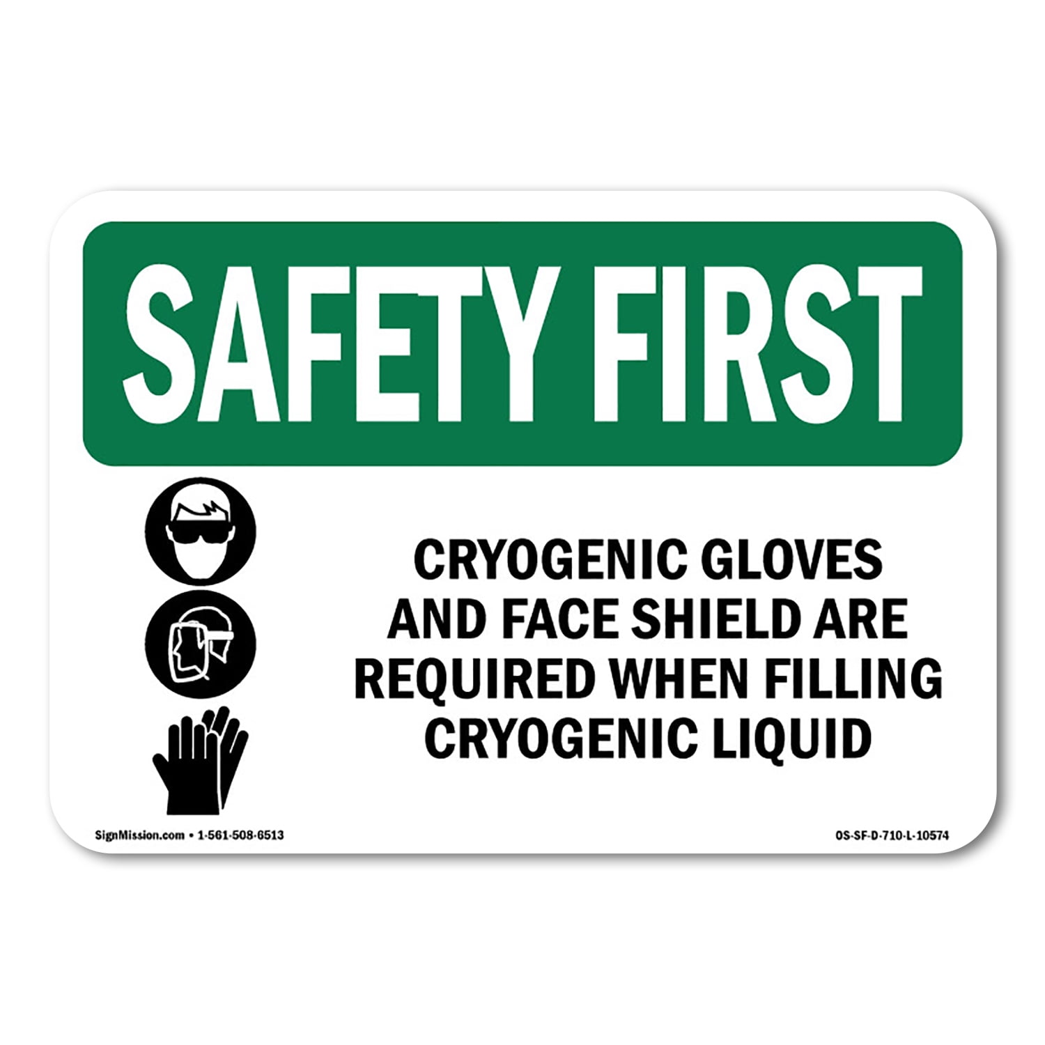 OSHA SAFETY FIRST Sign - Cryogenic Gloves And Face Shield With Symbol ...