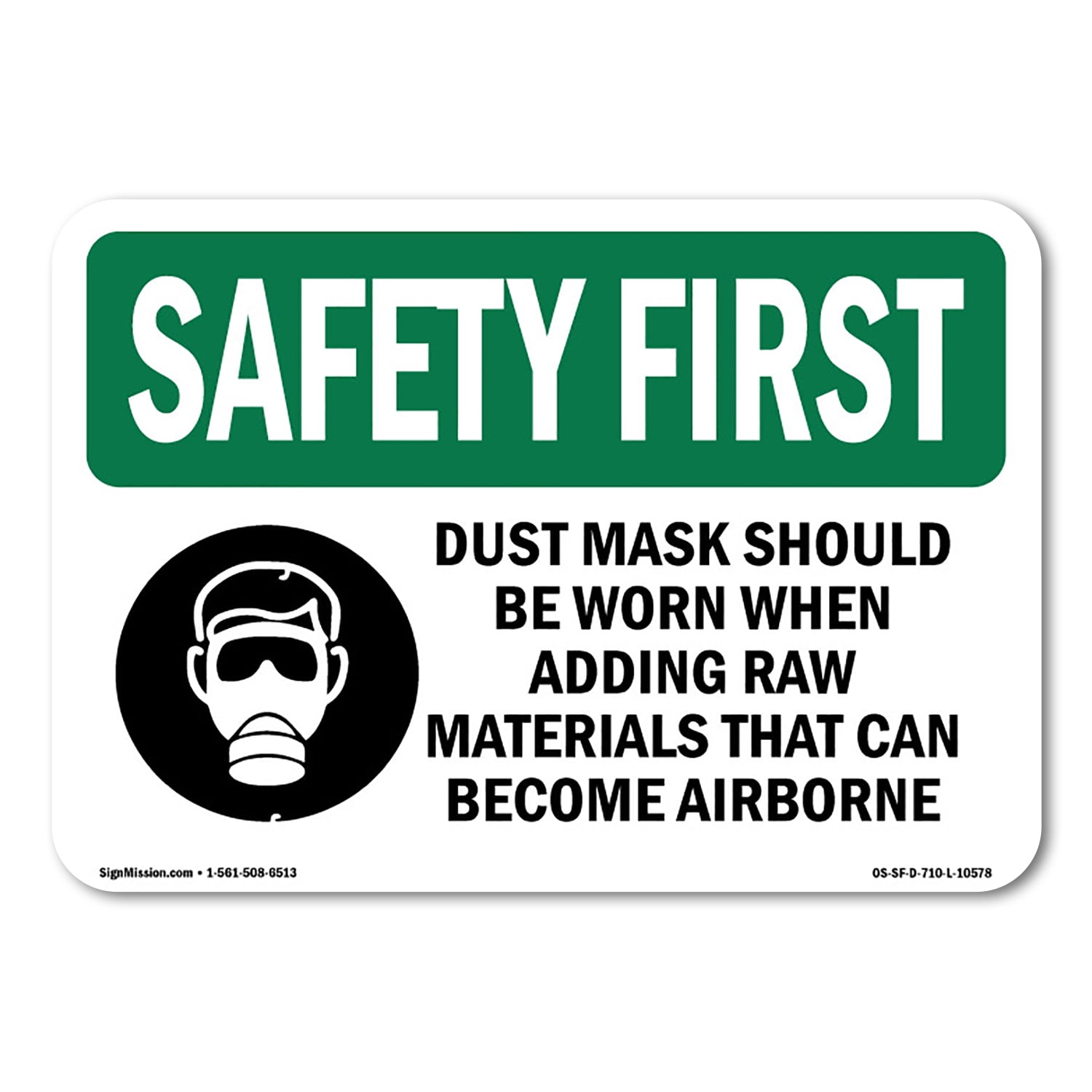 OSHA SAFETY FIRST Sign - Dust Mask Should Be Worn When With Symbol ...