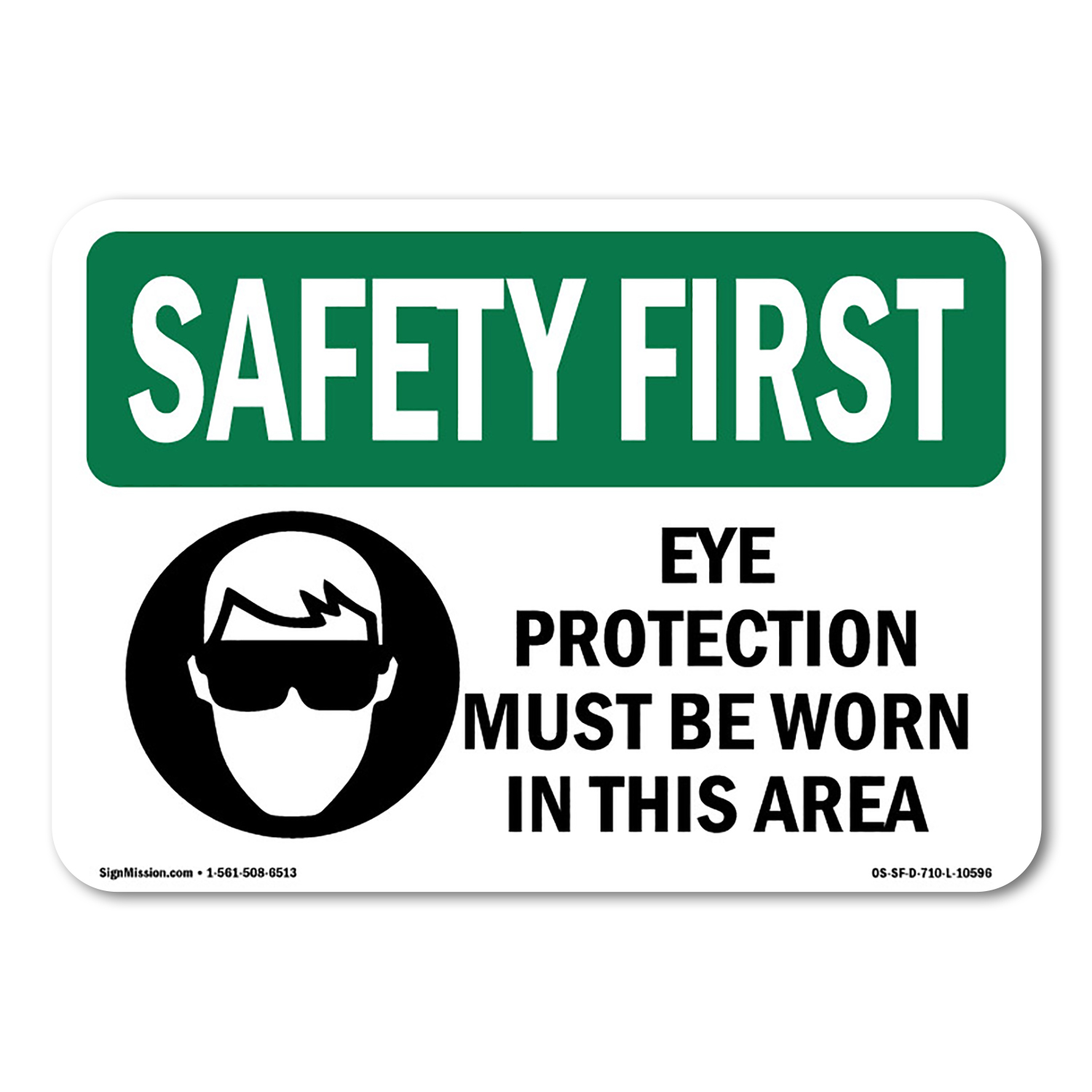 OSHA SAFETY FIRST Sign - Eye Protection Must Be Worn With Symbol ...