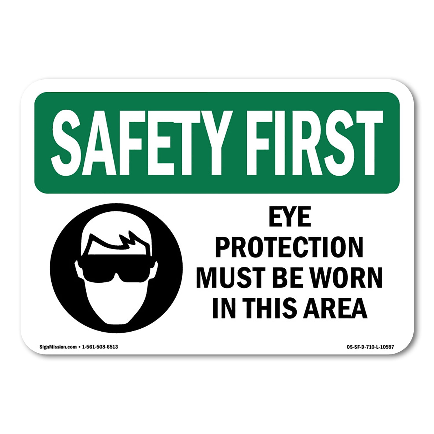 OSHA SAFETY FIRST Sign - Eye Protection Must Be Worn With Symbol ...