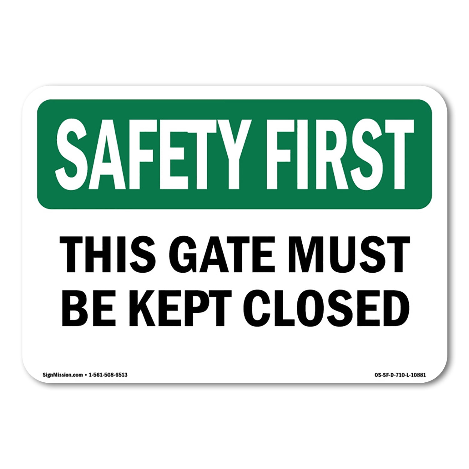 OSHA SAFETY FIRST Sign - This Gate Must Be Kept Closed | Plastic Sign ...
