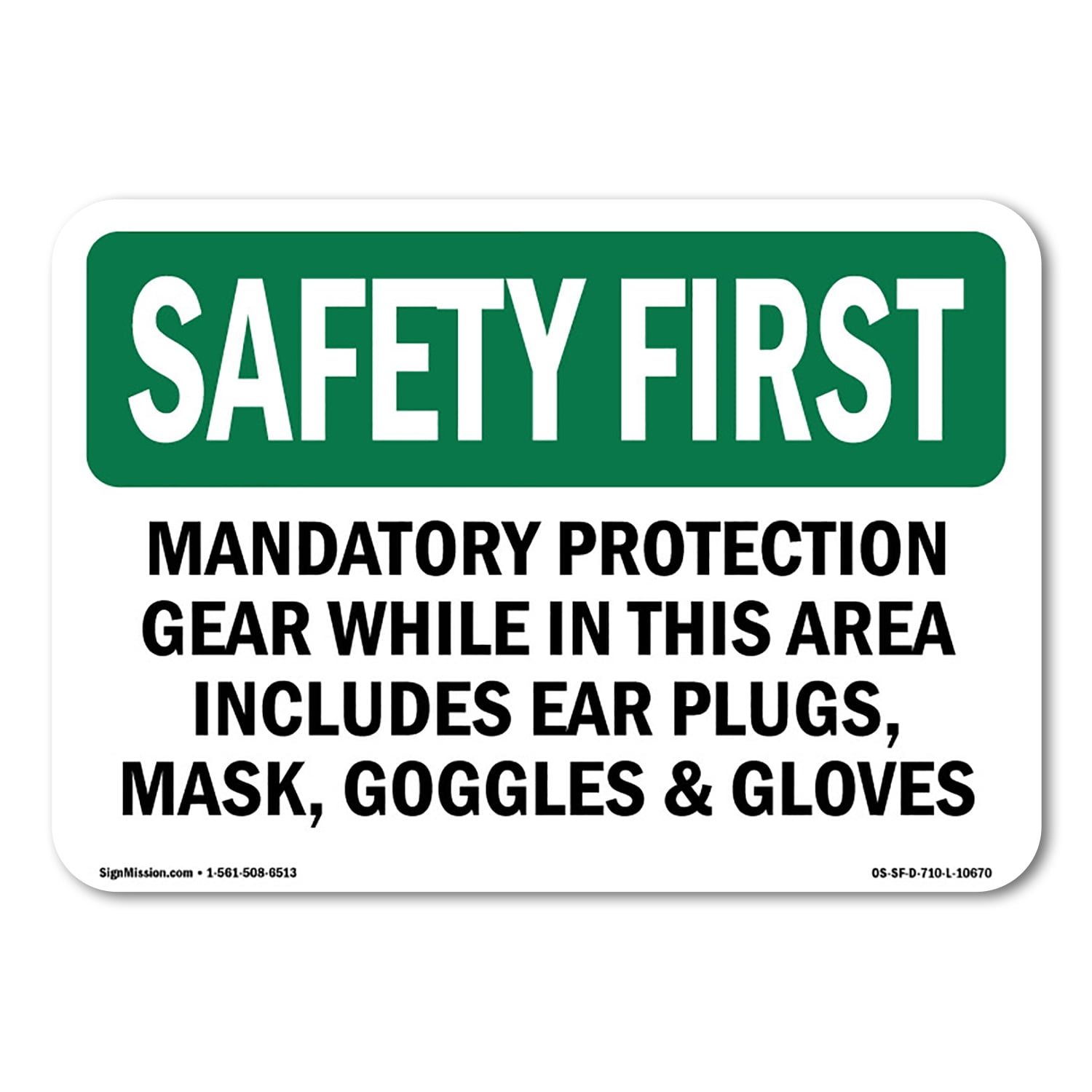 OSHA SAFETY FIRST Sign - Mandatory Protection Gear While In This ...