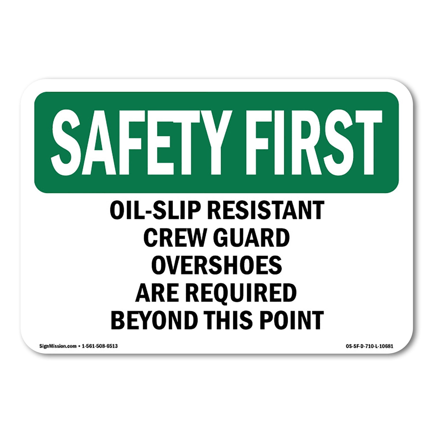 OSHA SAFETY FIRST Sign - Oil-Slip Resistant Crew Guard Overshoes ...