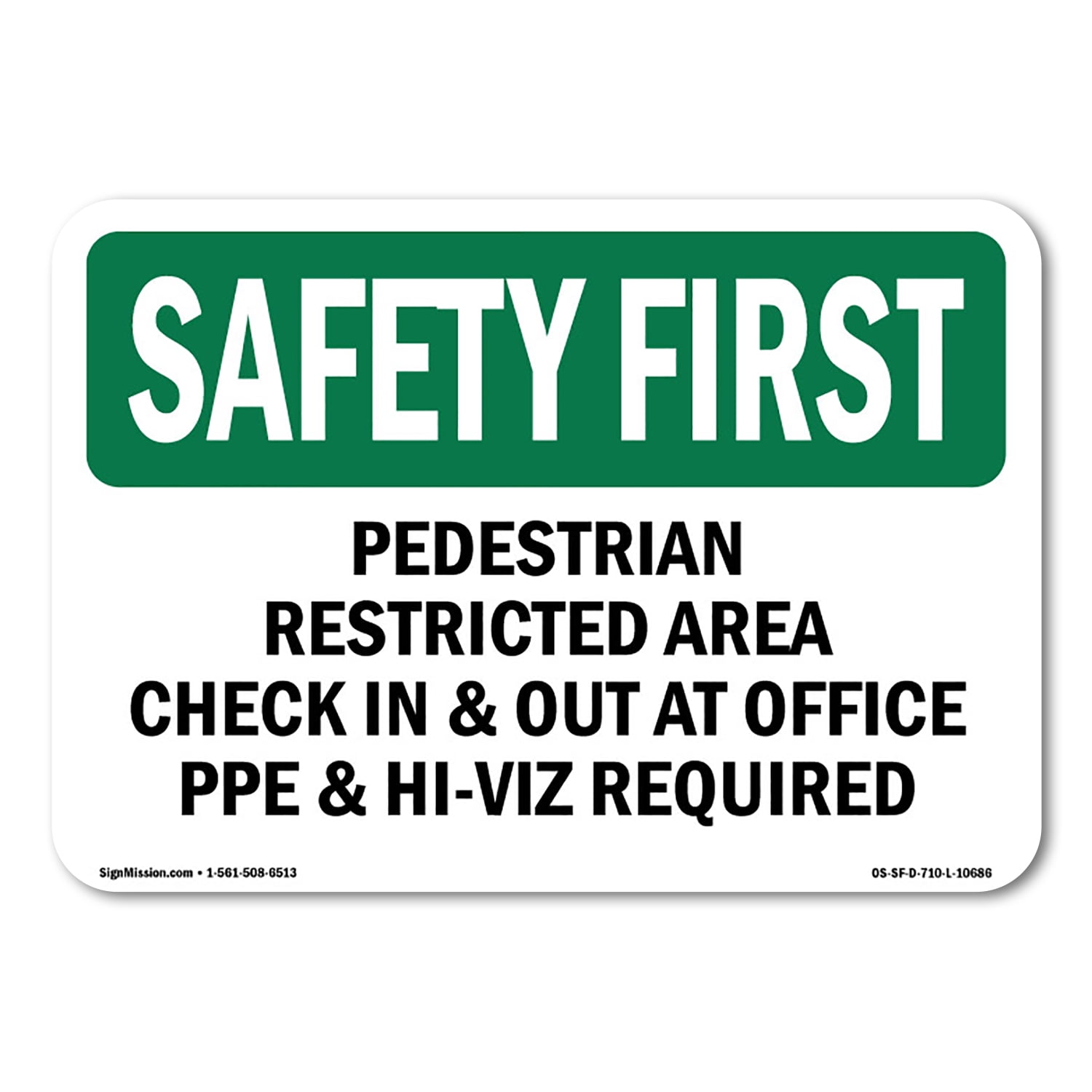 OSHA SAFETY FIRST Sign - Pedestrian Restricted Area Check In & Out ...