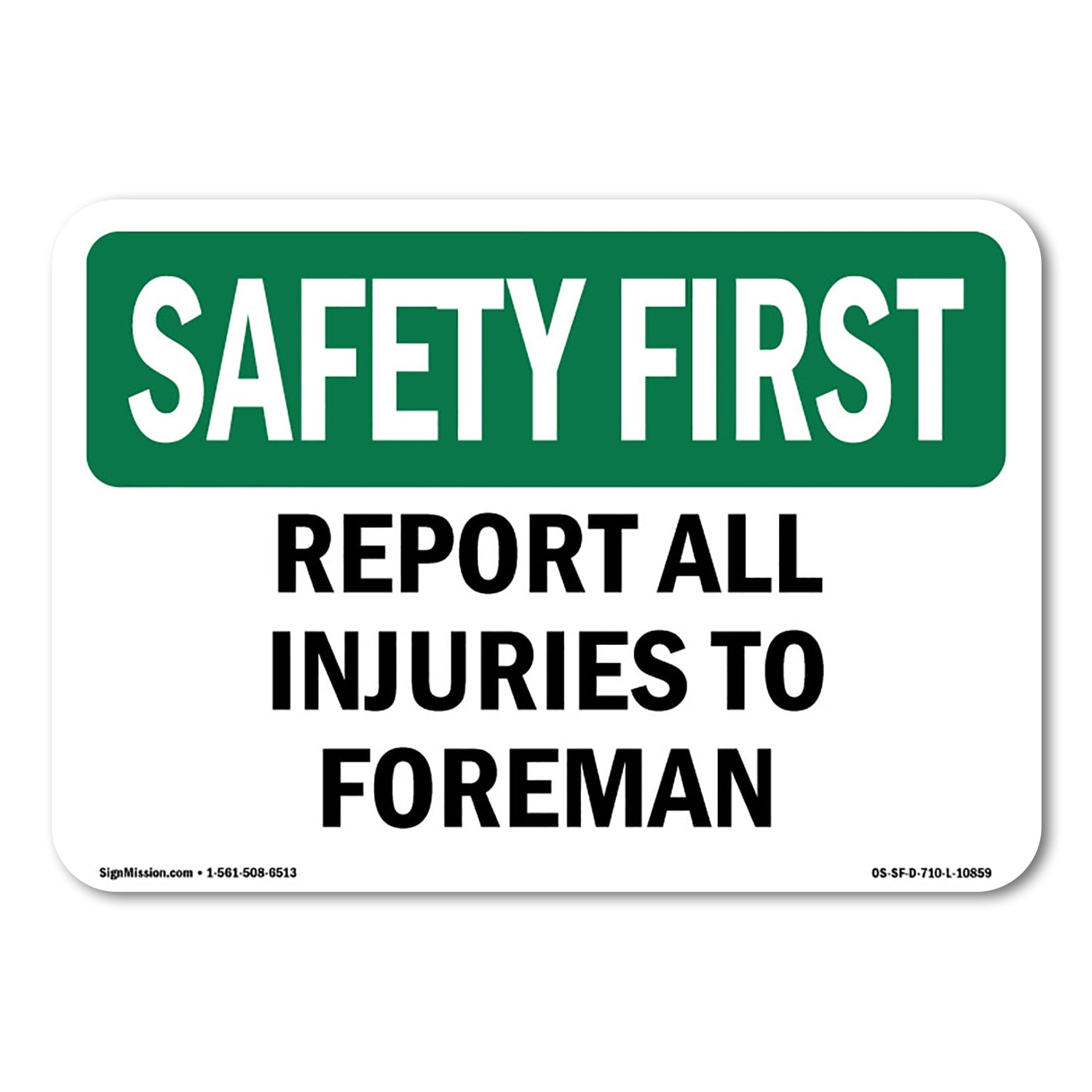OSHA SAFETY FIRST Sign - Report All Injuries To Foreman | Decal ...