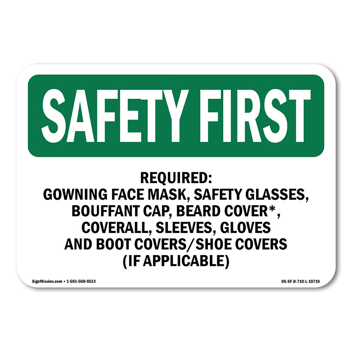 OSHA SAFETY FIRST Sign - Required- Gowning Face Mask Safety Glasses ...