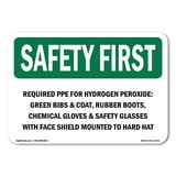OSHA SAFETY FIRST Sign - Required PPE For Hydrogen Peroxide Green ...