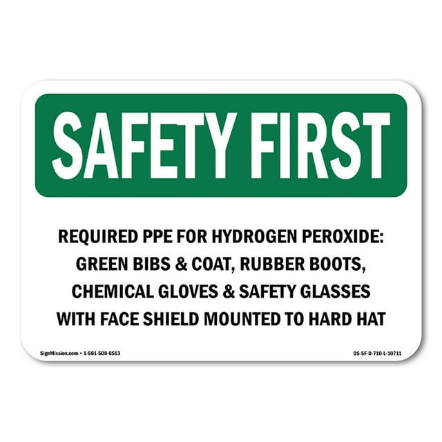 OSHA SAFETY FIRST Sign - Required PPE For Hydrogen Peroxide Green ...