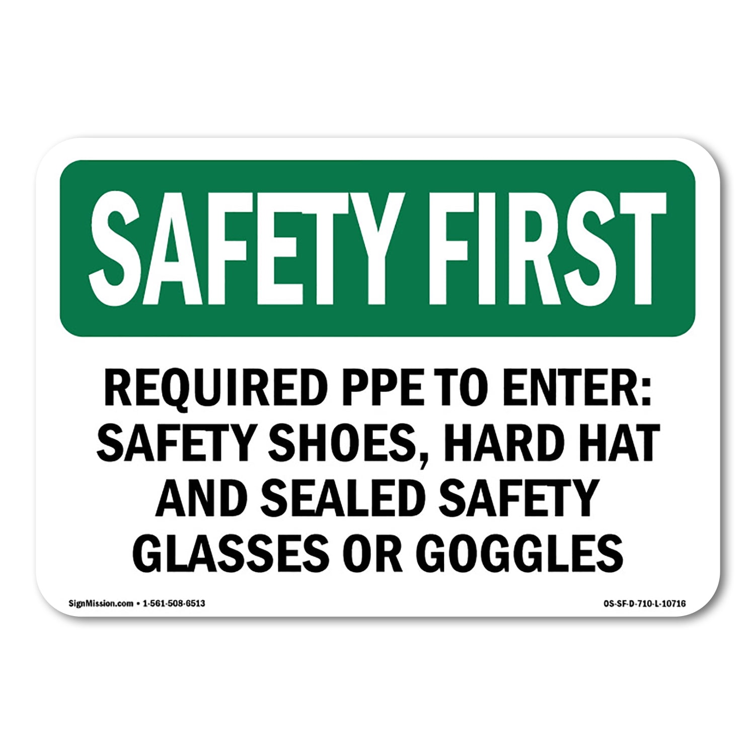 OSHA SAFETY FIRST Sign - Required PPE To Enter Safety Shoes Hard ...