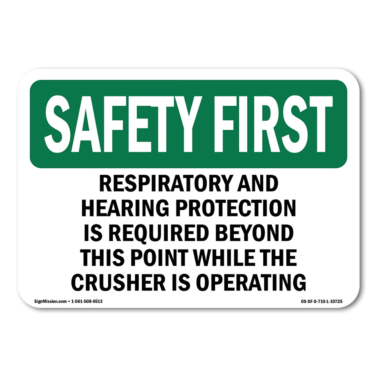 OSHA SAFETY FIRST Sign - Respiratory And Hearing Protection Is Required ...