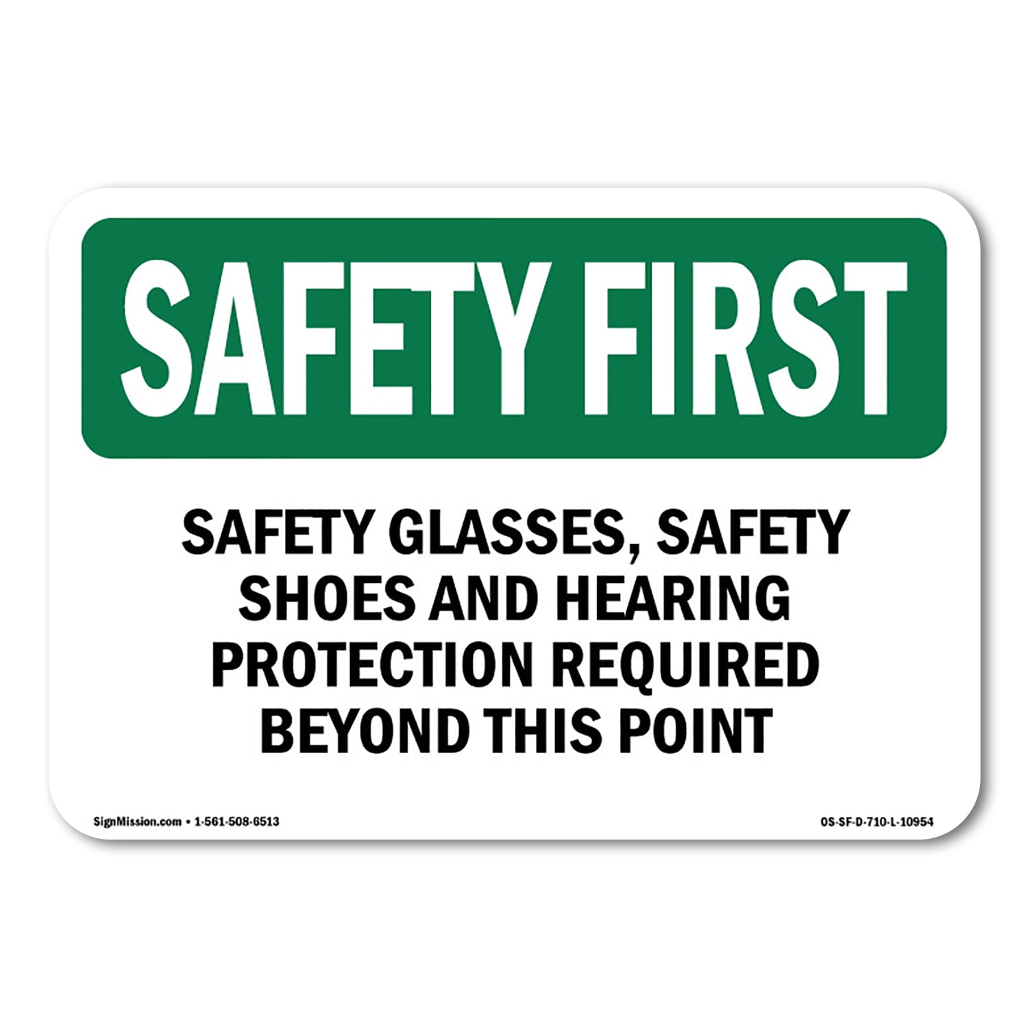OSHA SAFETY FIRST Sign - Safety Glasses Safety Shoes And Hearing ...