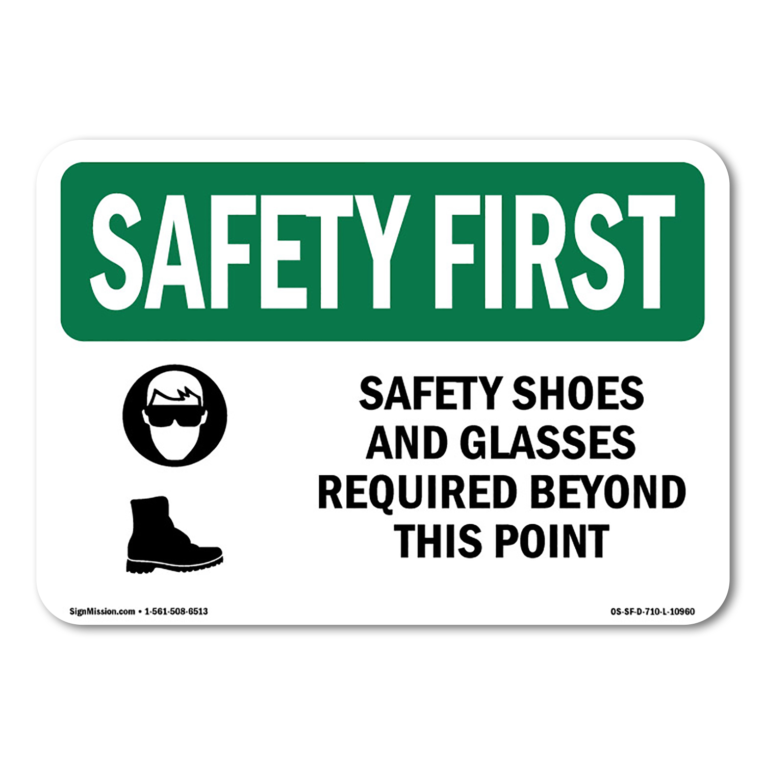 OSHA SAFETY FIRST Sign - Safety Shoes And Glasses Required With Symbol ...