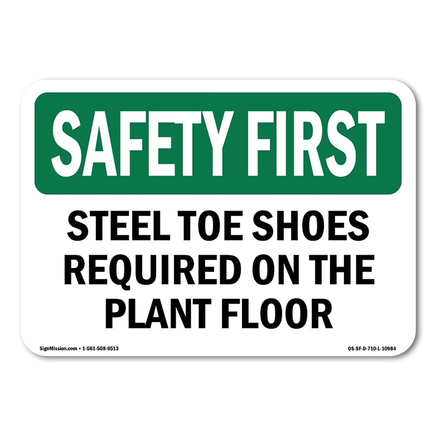 OSHA SAFETY FIRST Sign - Steel Toe Shoes Required On The Plant Floor ...