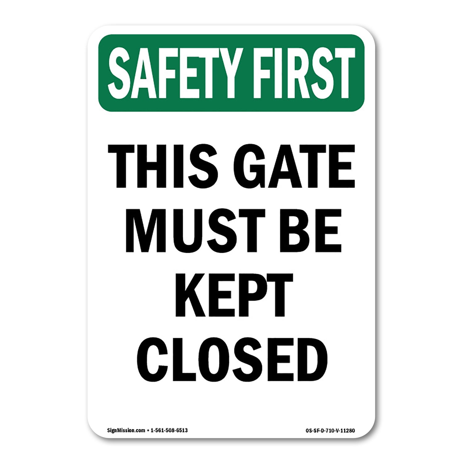 OSHA SAFETY FIRST Sign - This Gate Must Be Kept Closed | Decal ...