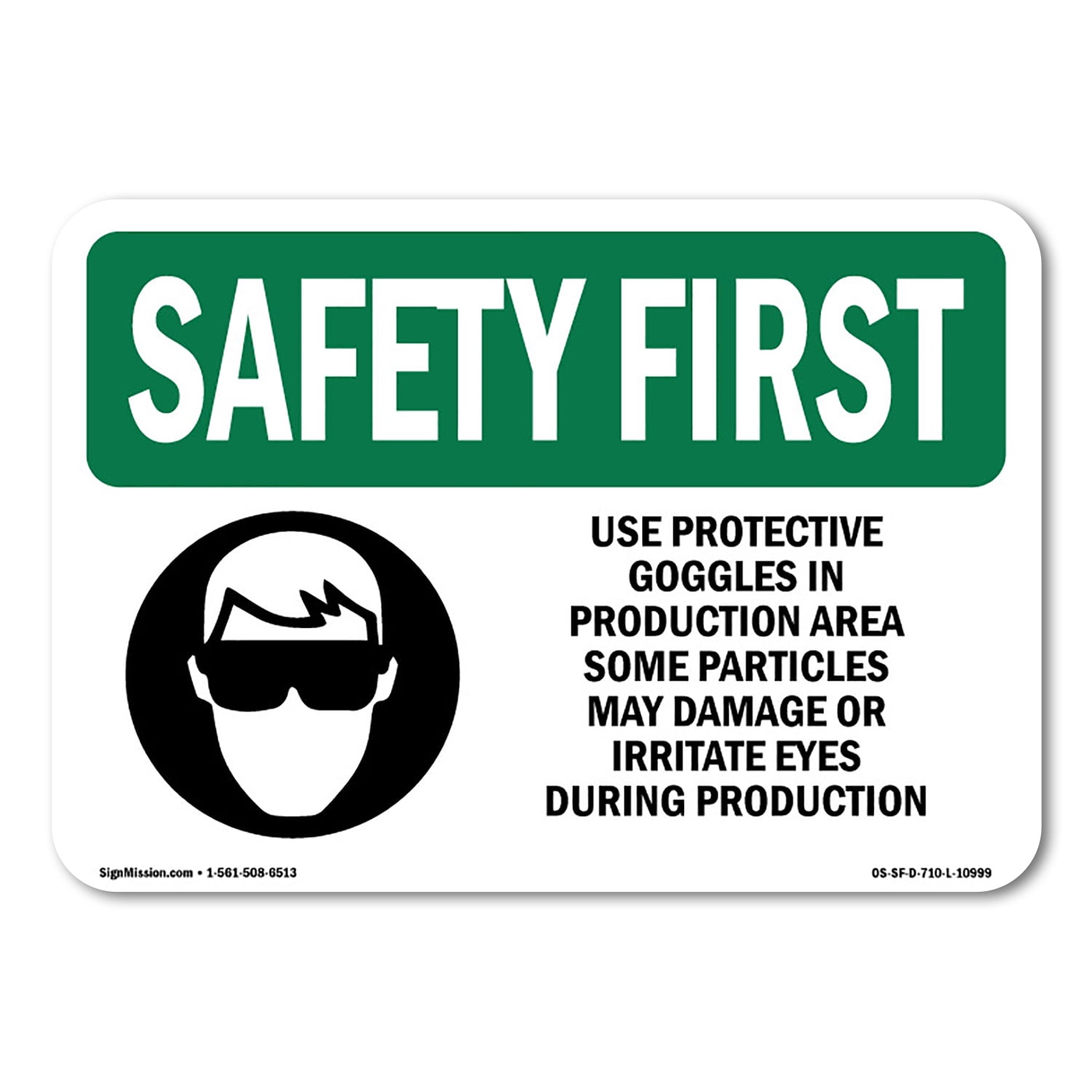 OSHA SAFETY FIRST Sign - Use Protective Goggles In Production With ...