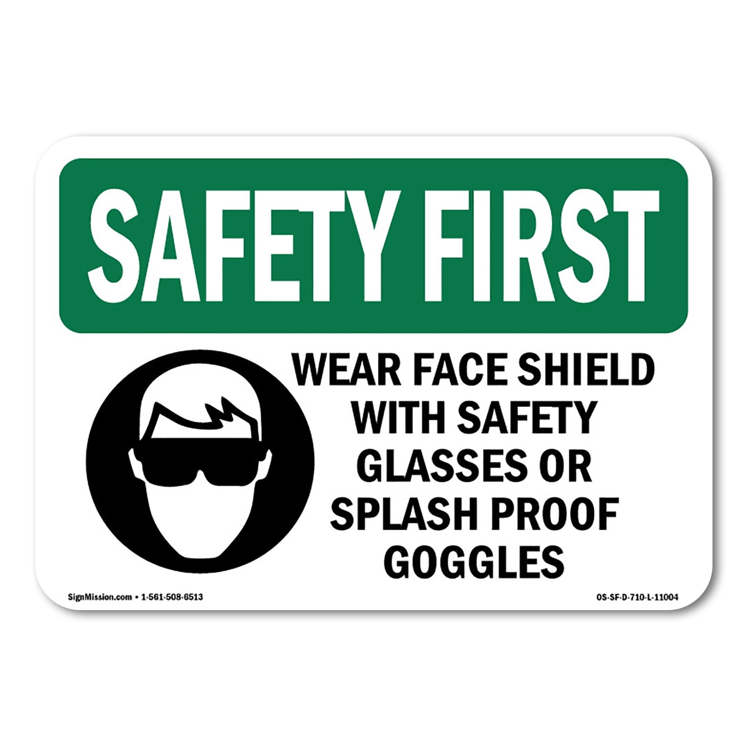 OSHA SAFETY FIRST Sign - Wear Face Shield With Safety With Symbol ...