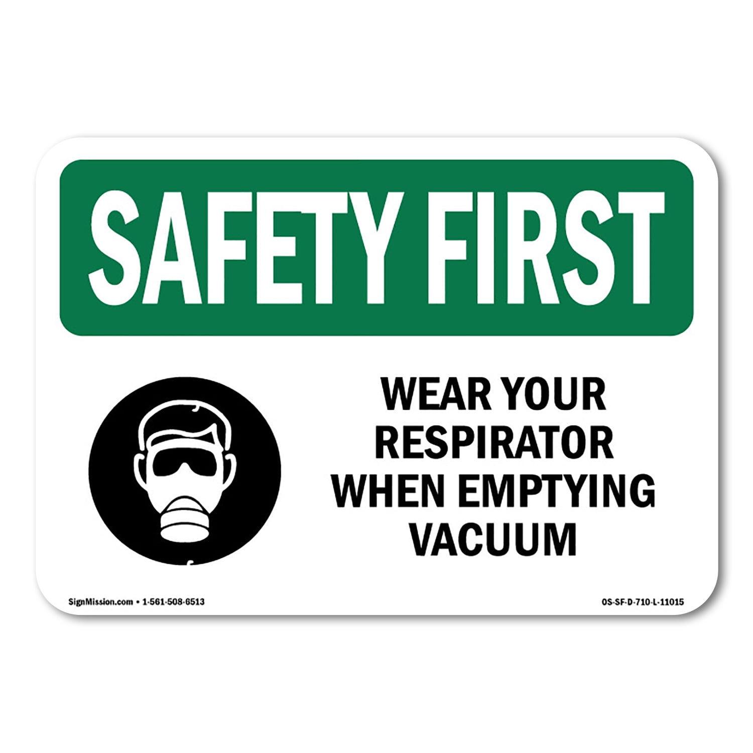 OSHA SAFETY FIRST Sign - Wear Your Respirator When Emptying With Symbol ...
