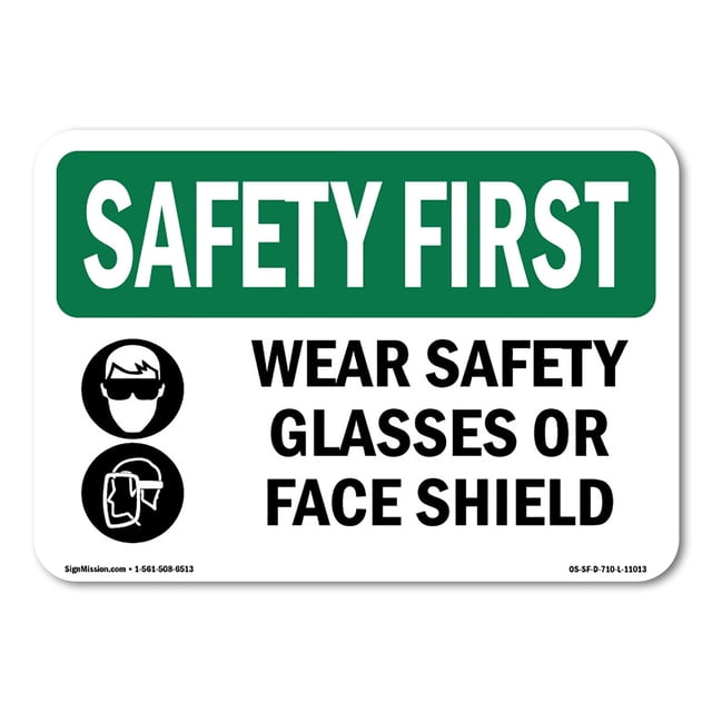 OSHA SAFETY FIRST Sign - Wear Safety Glasses Or Face Shield With Symbol ...