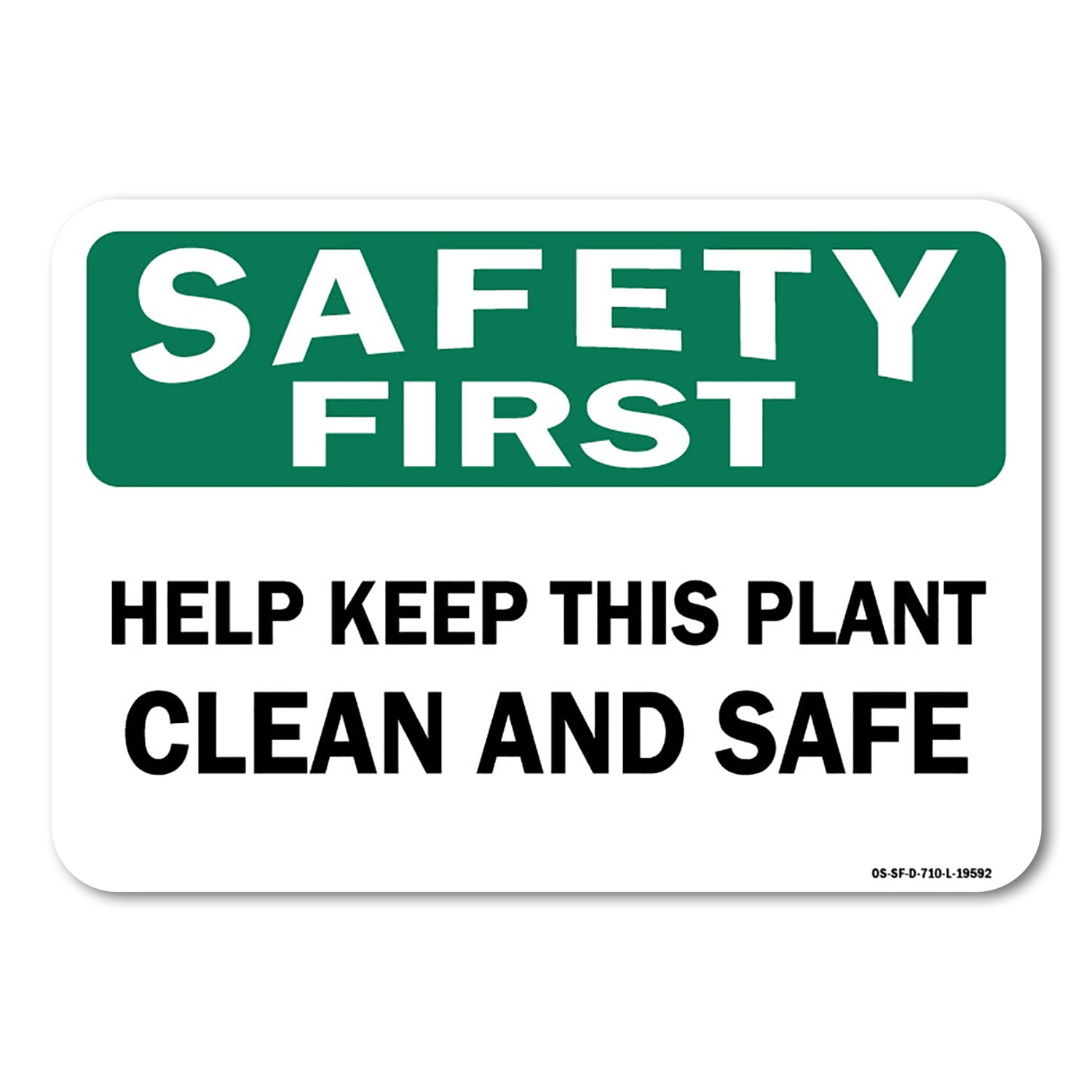 OSHA Safety First Aluminum Sign - Help Keep This Plant Clean and Safe ...