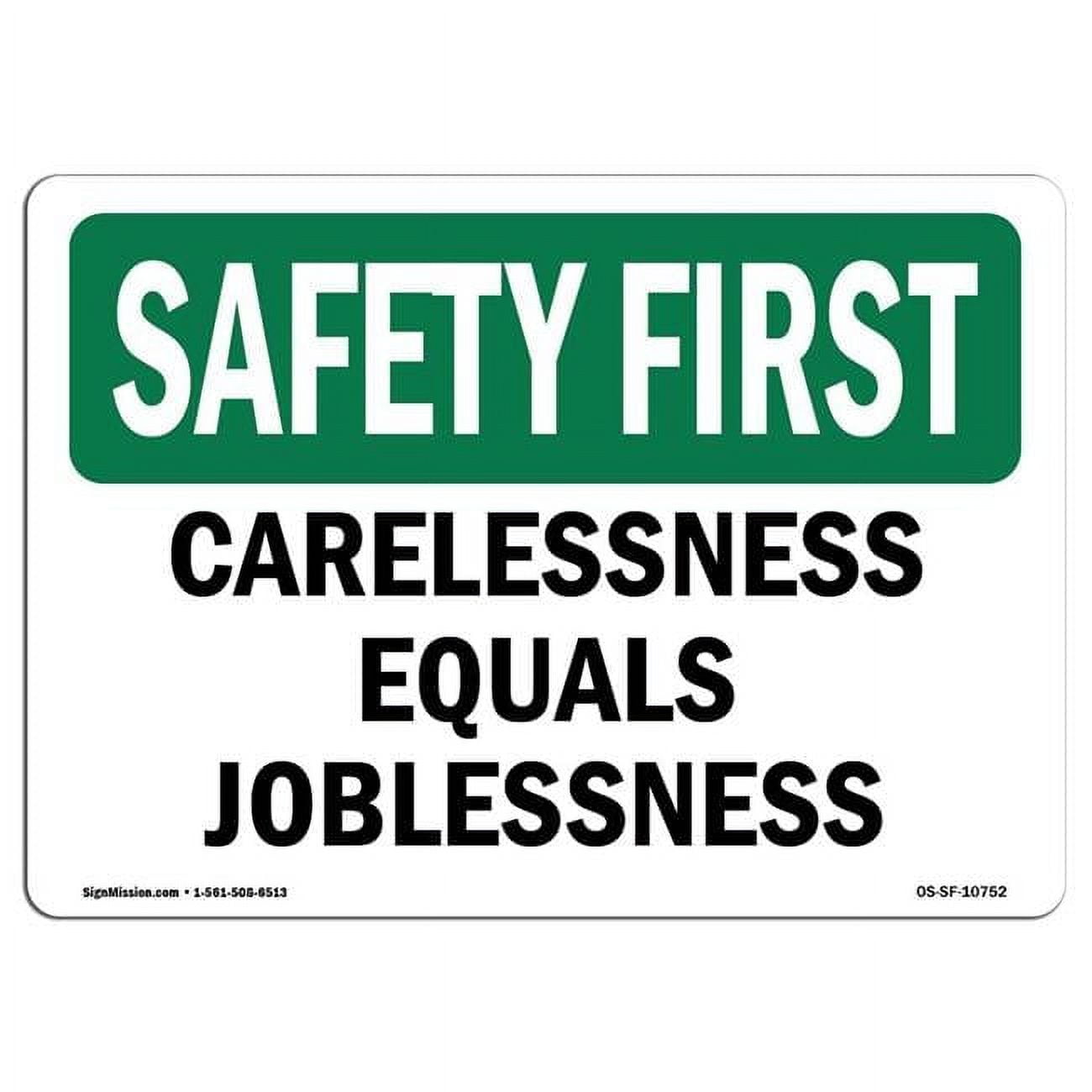 OSHA Safety First Sign - Carelessness Equals Joblessness - Walmart.com