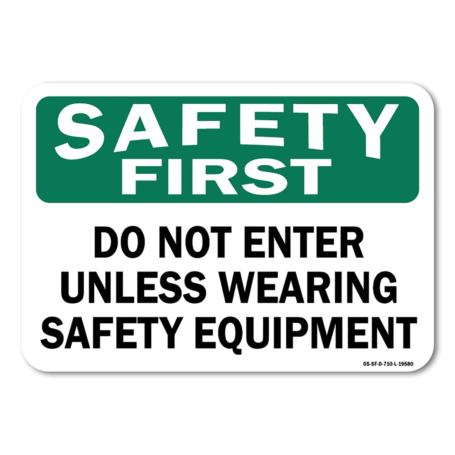 OSHA Safety First Sign - Do Not Enter Unless Wearing Safety Equipment ...