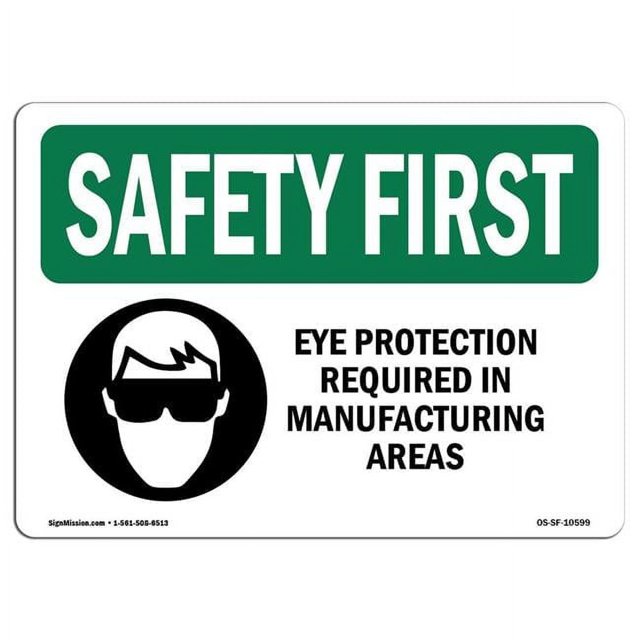 OSHA Safety First Sign - Eye Protection Required in Manufacturing with ...