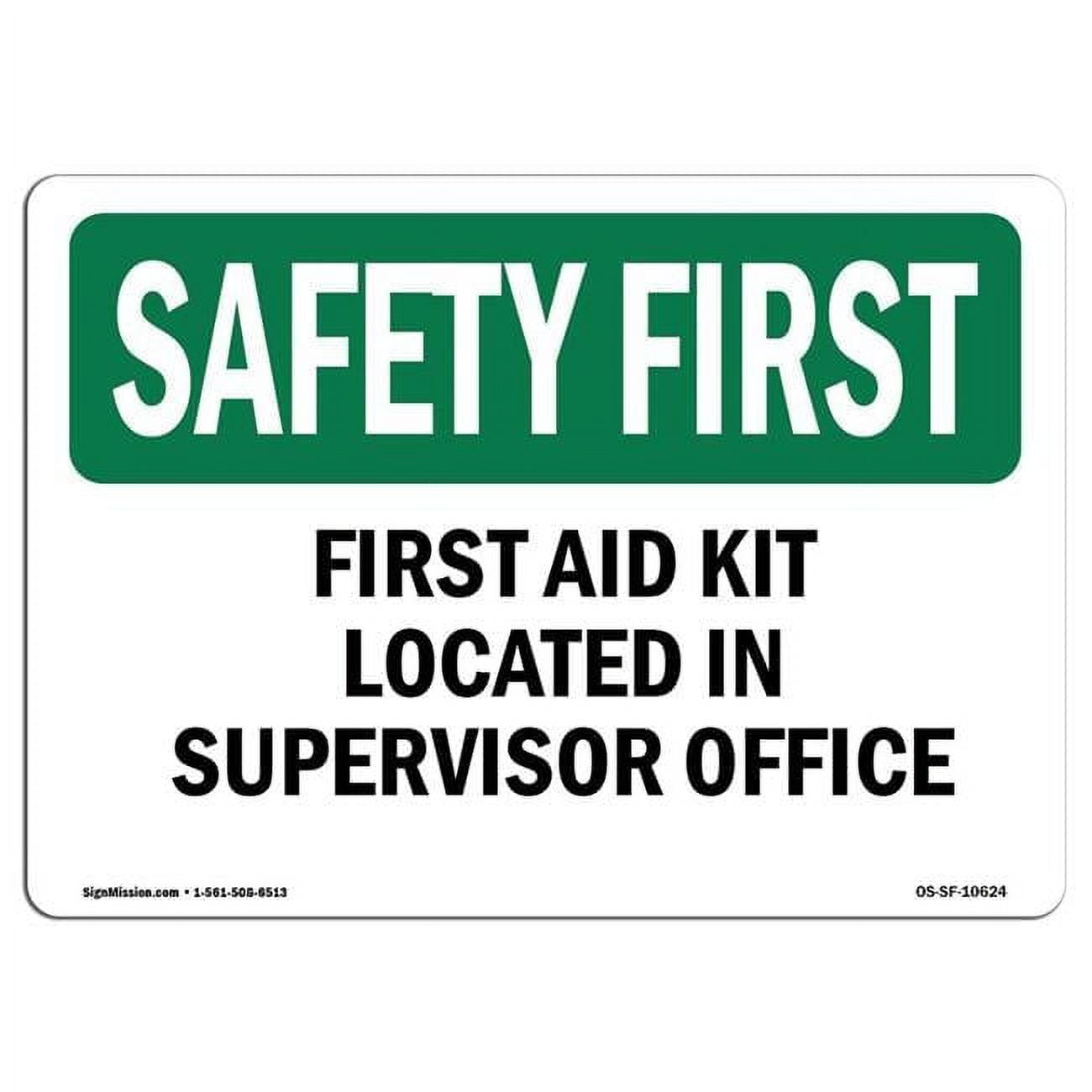 OSHA Safety First Sign - First Aid Kit Located in Supervisor Office ...