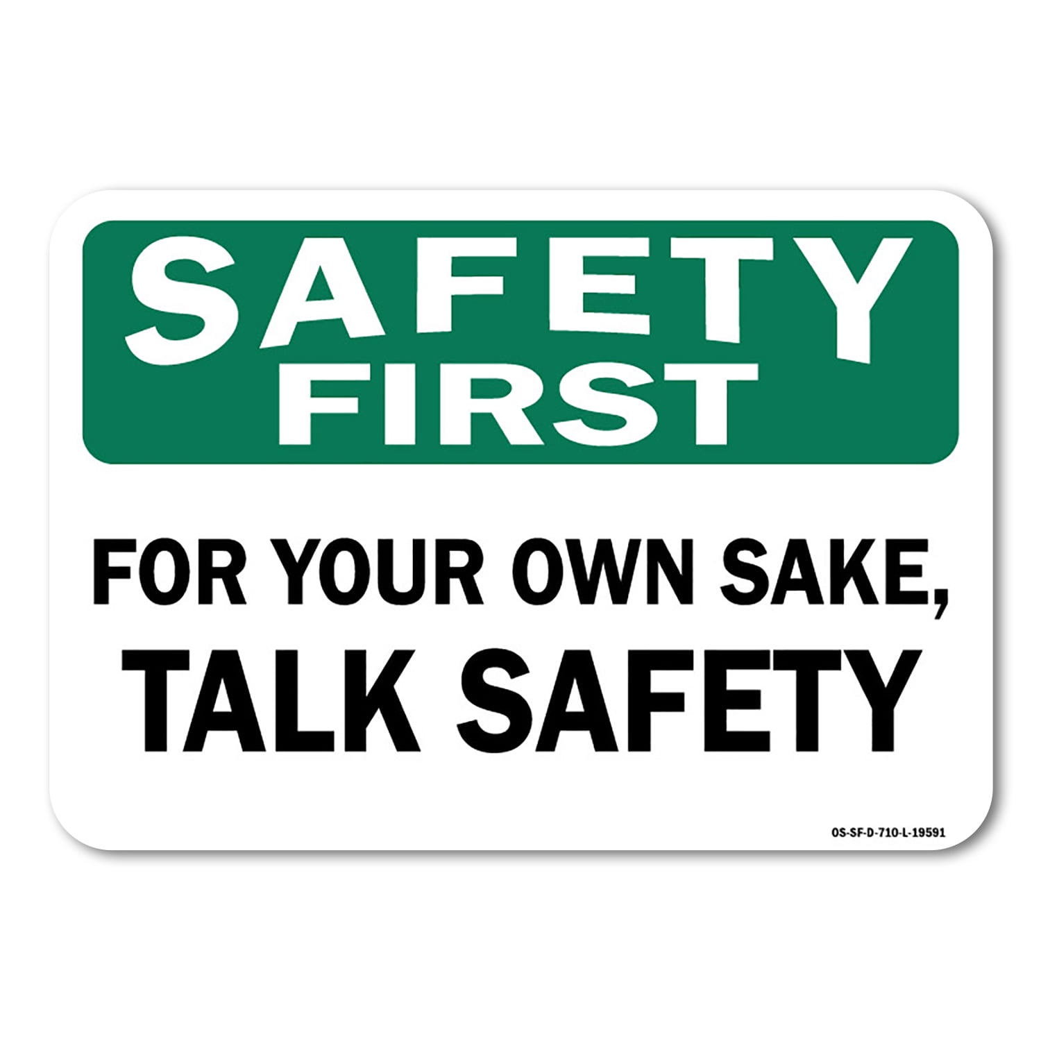 OSHA Safety First Sign - For Your Own Sake Talk Safety | Plastic Sign ...