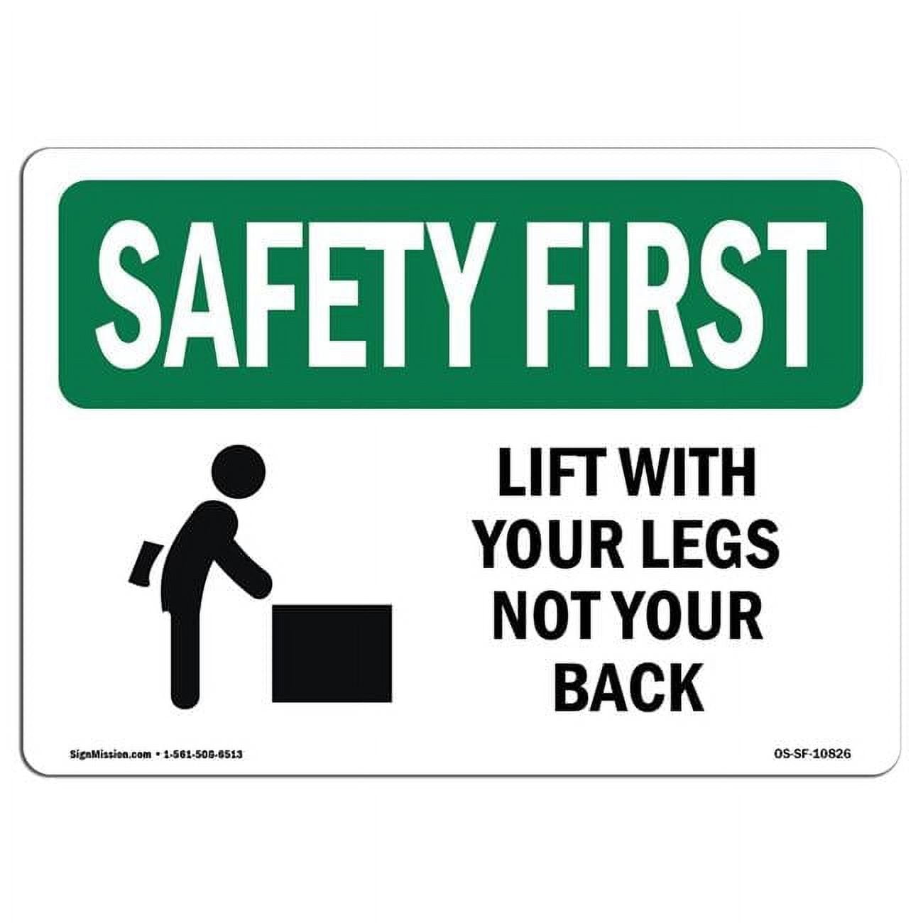 OSHA Safety First Sign - Lift with Your Legs Not Your Back - Walmart.com