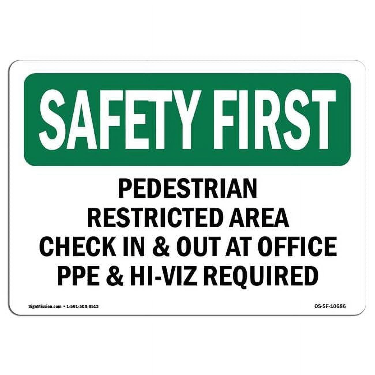 OSHA Safety First Sign - Pedestrian Restricted Area Check In & Out ...