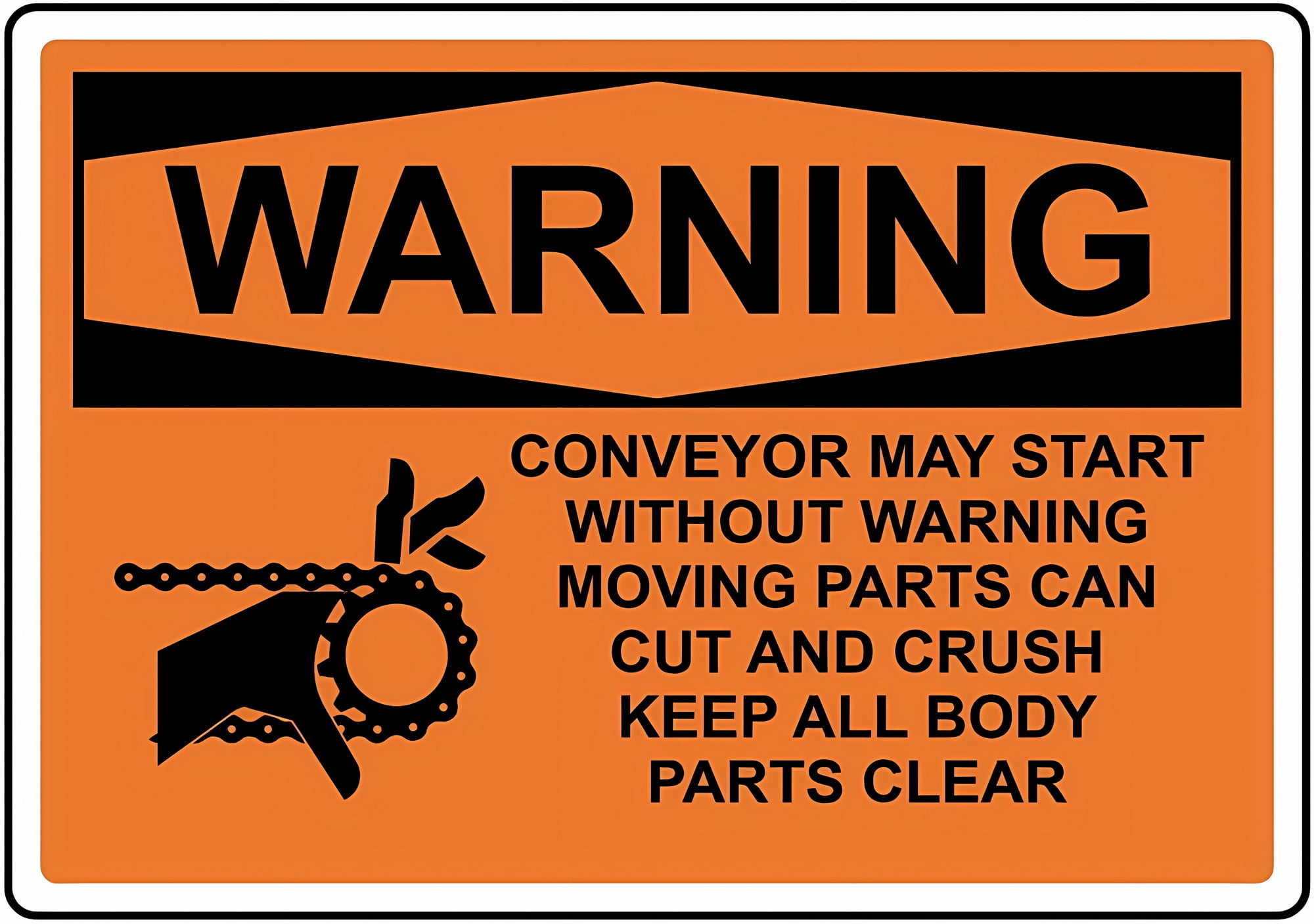 OSHA WARNING CONVEYOR MAY START WITHOUT WARNING Sign - 12×8 Inches ...