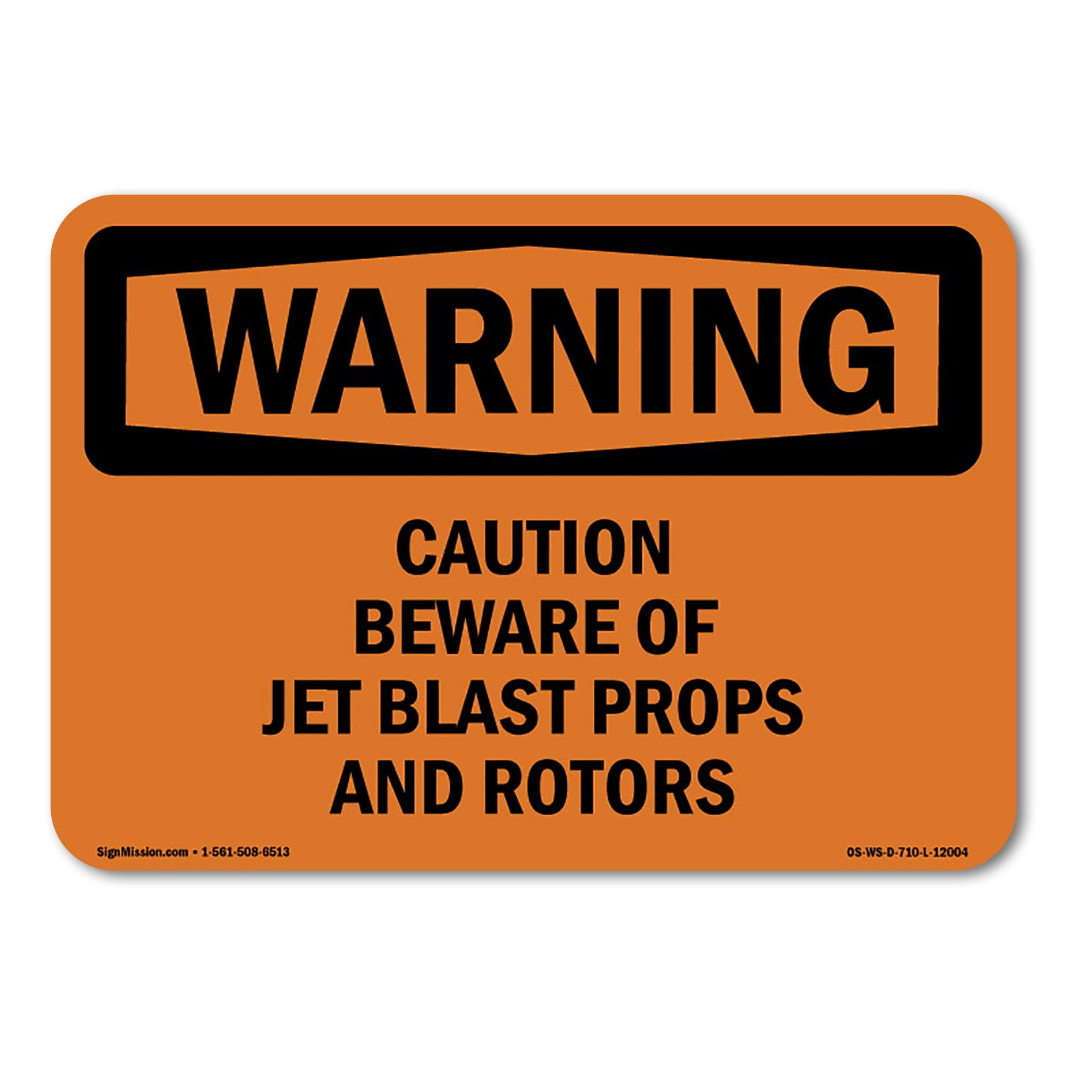 OSHA WARNING Sign - Caution Beware Of Jet Blast Props And Rotors ...