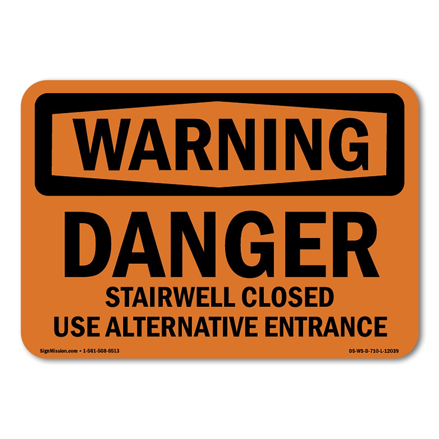 OSHA WARNING Sign - Danger Stairwell Closed Use Alternative Entrance ...