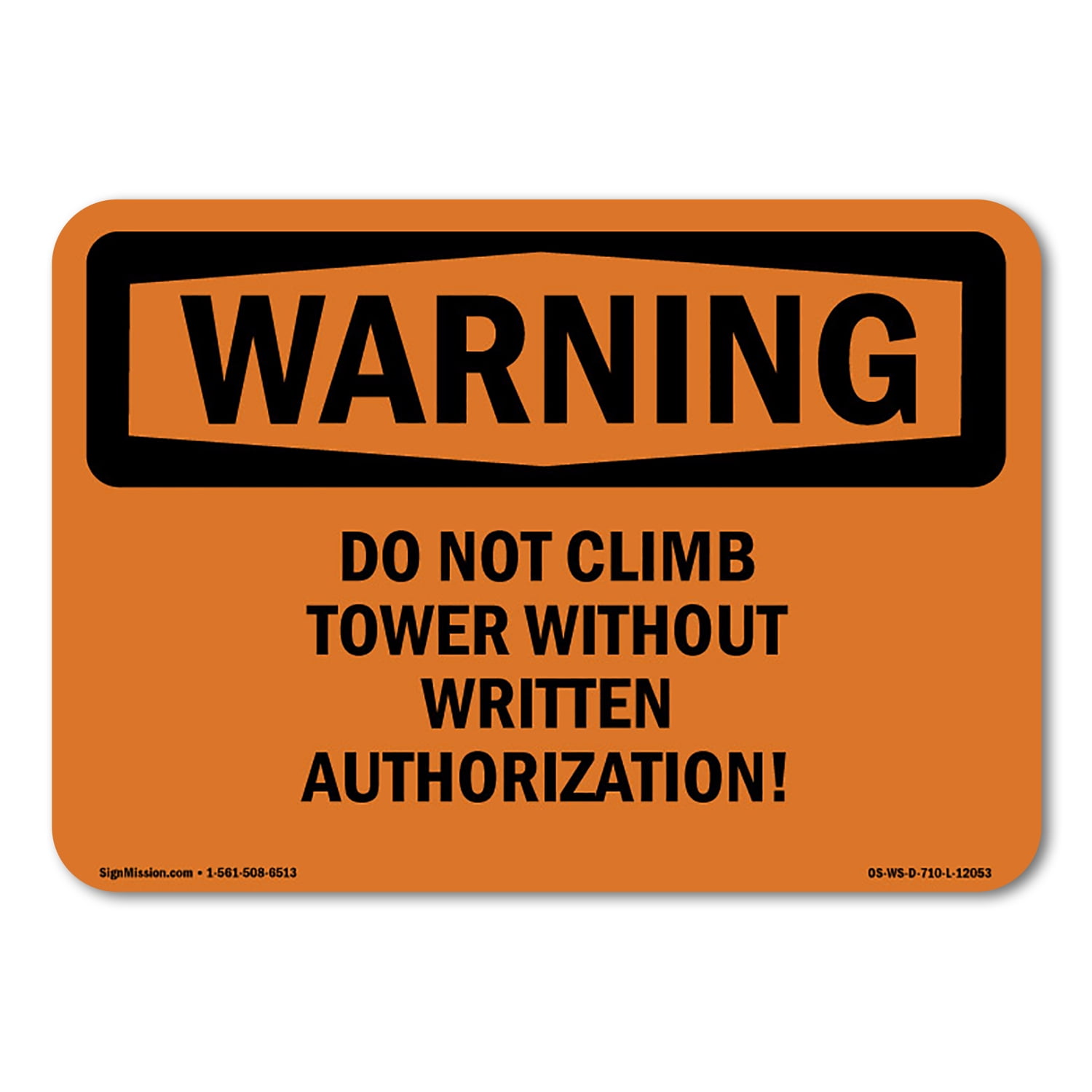 OSHA WARNING Sign - Do Not Climb Tower Without Written Authorization ...