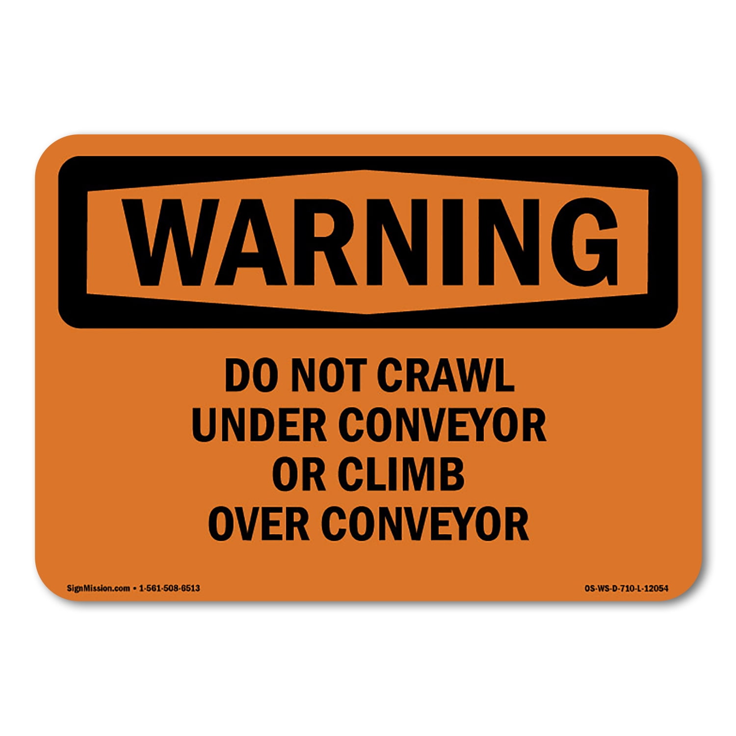 OSHA WARNING Sign - Do Not Crawl Under Conveyor Or Climb Over Conveyor ...