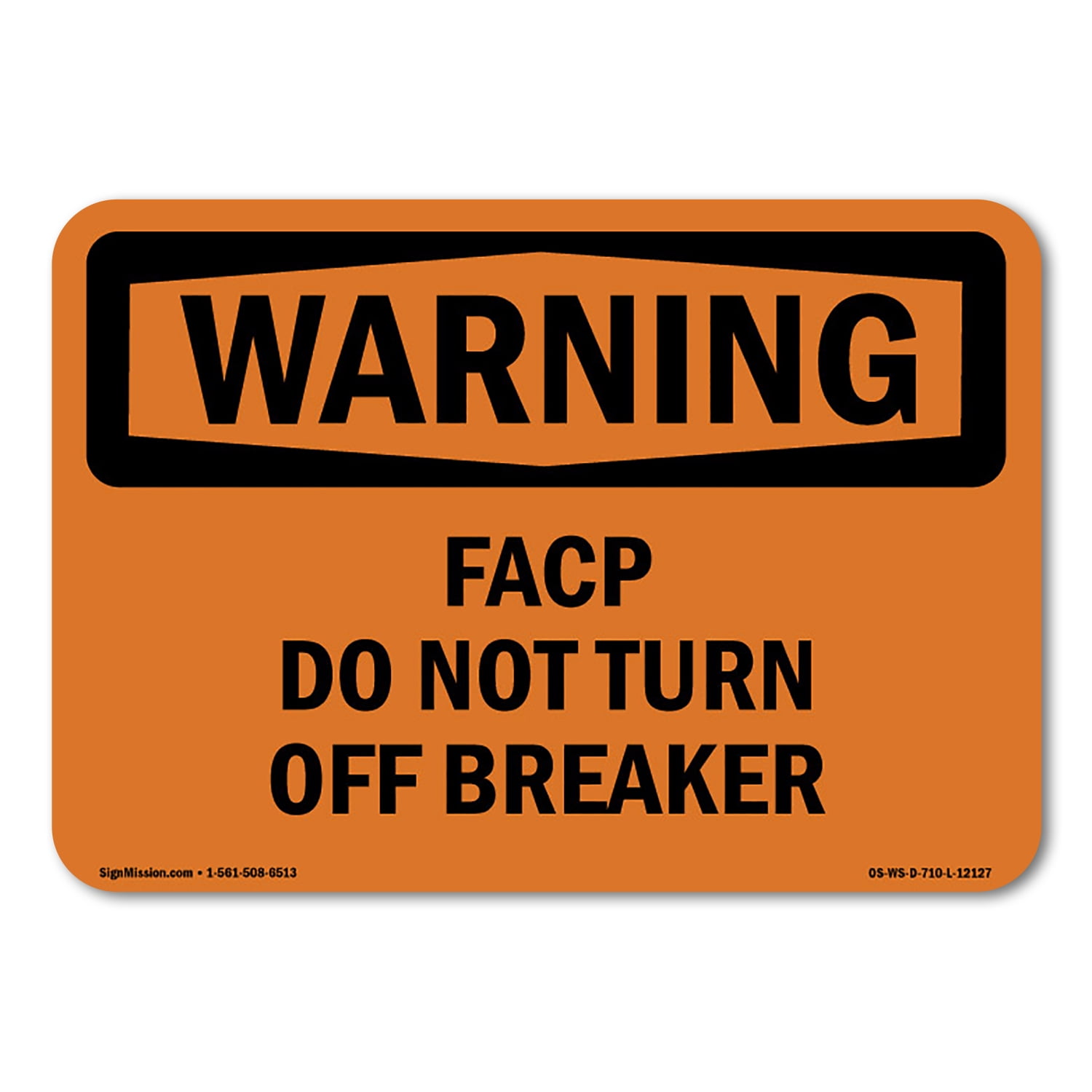 OSHA WARNING Sign - FACP Do Not Turn Off Breaker | Decal | Protect Your ...