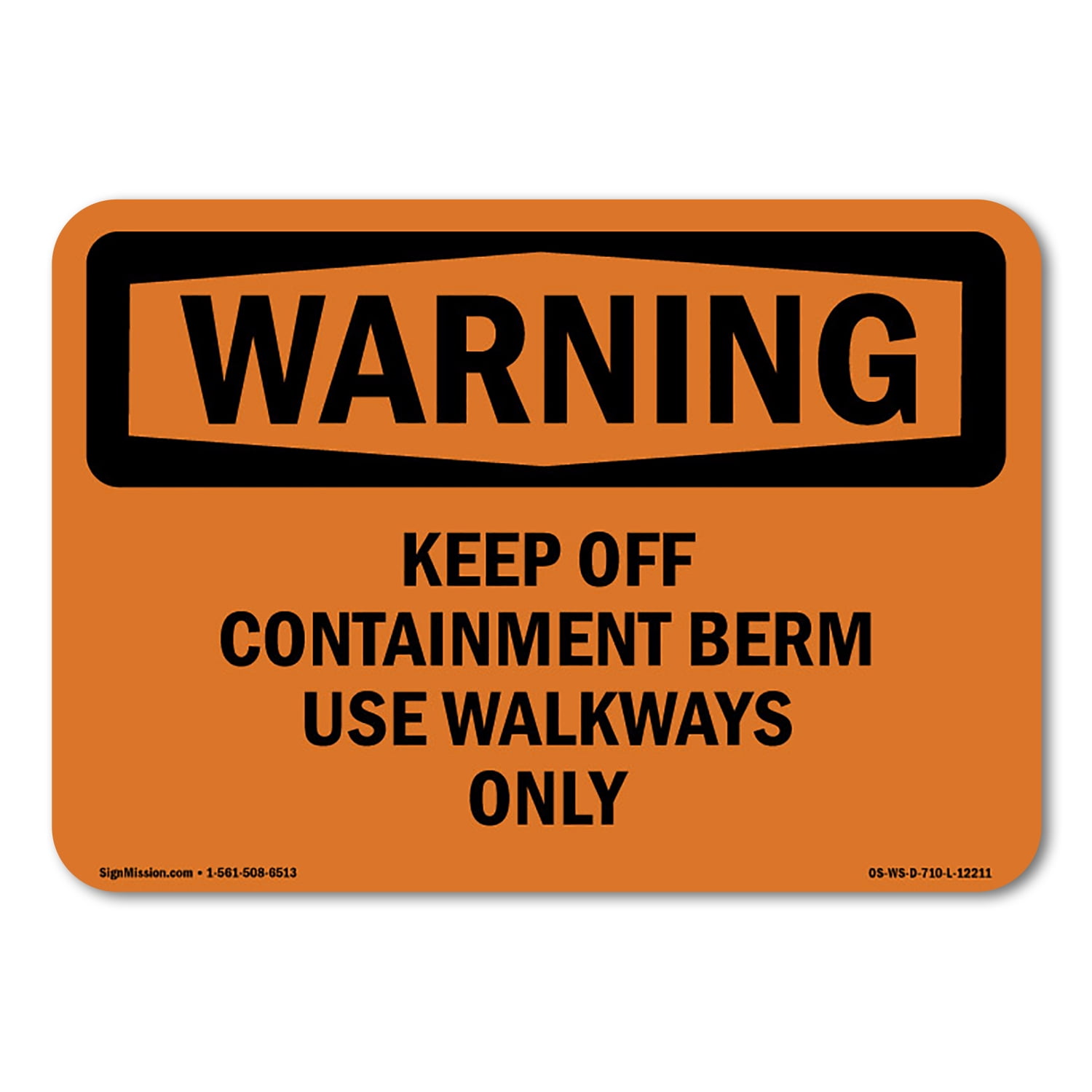 OSHA WARNING Sign - Keep Off Containment Berm Use Walkways Only | Decal ...
