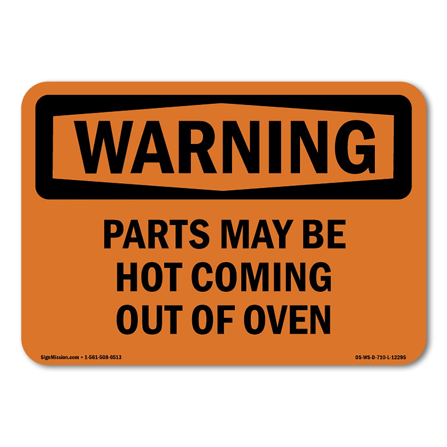 OSHA WARNING Sign - Parts May Be Hot Coming Out Of Oven | Plastic Sign ...