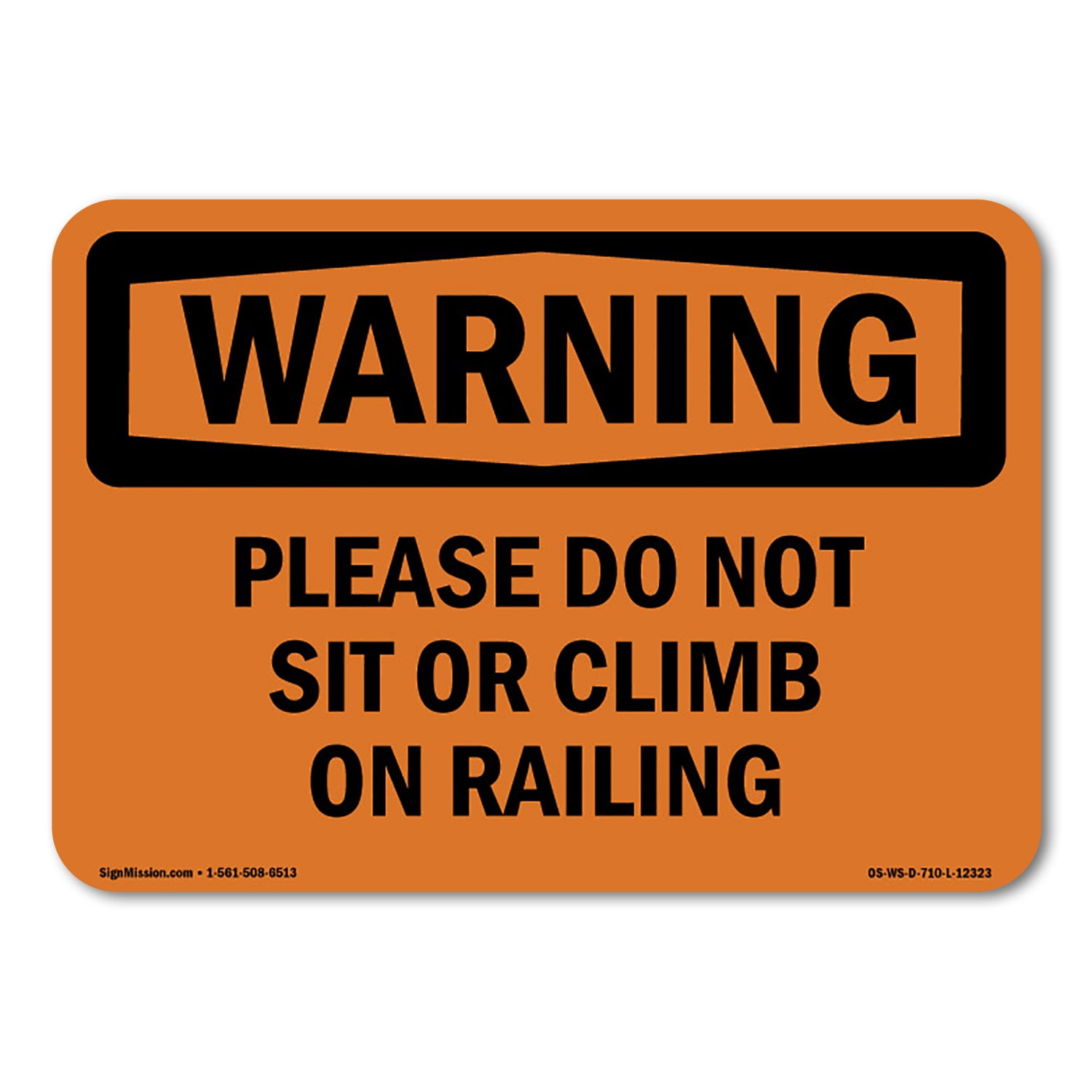 OSHA WARNING Sign - Please Do Not Sit Or Climb On Railing | Decal ...